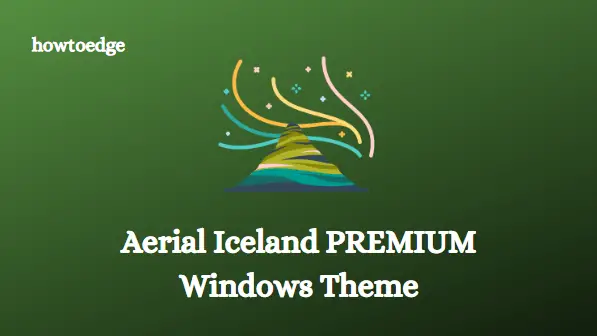 Aerial Iceland PREMIUM Theme for Windows 11/10 [Download]