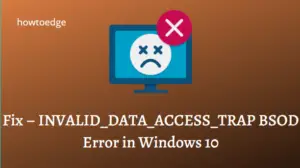 Fix – INVALID_DATA_ACCESS_TRAP BSOD Error in Windows 10