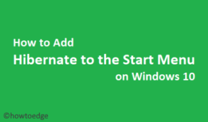 How to Add Hibernate Mode to the Start Menu on Windows 11/10