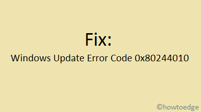 Fix: Update Error Code 0x80244010 in Windows 10 - Howtoedge