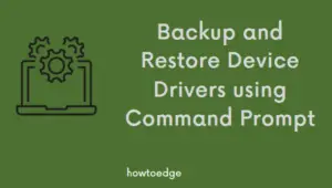 Backup and Restore Device Drivers using command Prompt