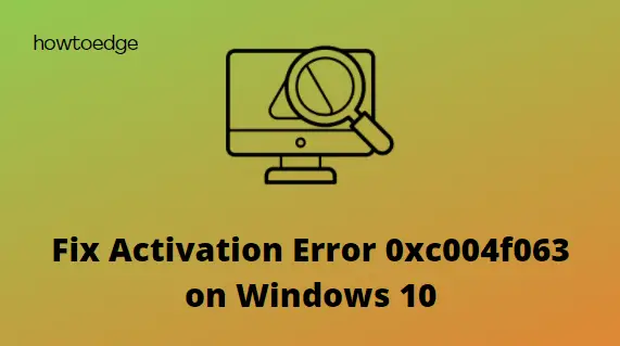How to fix Activation Error 0xc004f063 on Windows 10