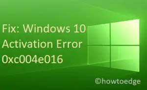 How to Fix Windows 10 Activation Error 0xc004e016