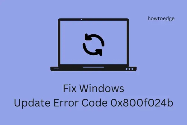 [Solved] Windows Update Error Code 0x800f024b