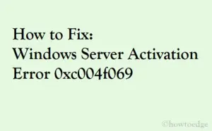 How to Fix Windows Server Activation Error 0xc004f069
