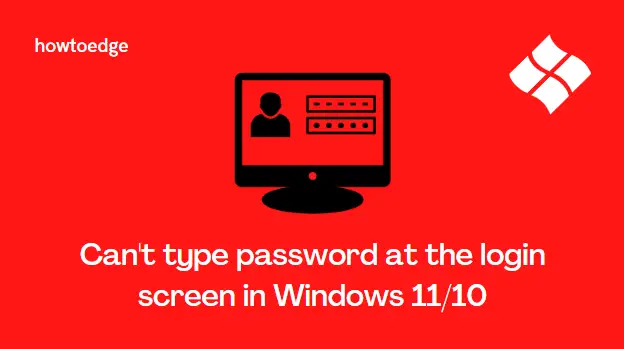 Can't type Password at the login screen in Windows 10