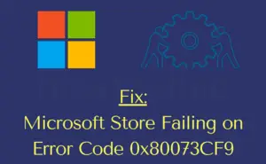 Fix - Microsoft Store Failing on Error Code 0x80073CF9