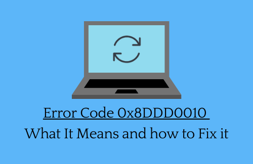 Error Code 0x8DDD0010 - What It Means and how to Fix it