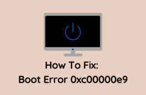 How to Fix Boot Error 0xc00000e9 in Windows 11/10