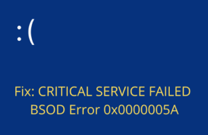 How to Fix CRITICAL SERVICE FAILED BSOD Error in Windows