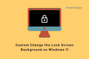 How to Change Windows 11 Lock Screen Background