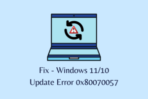 How to Fix Update Error Code 0x80070057 in Windows 10