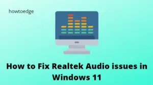 How to Fix Realtek Audio Issues in Windows 11/10