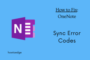 OneNote Sync Error Codes and Ways to Solve them