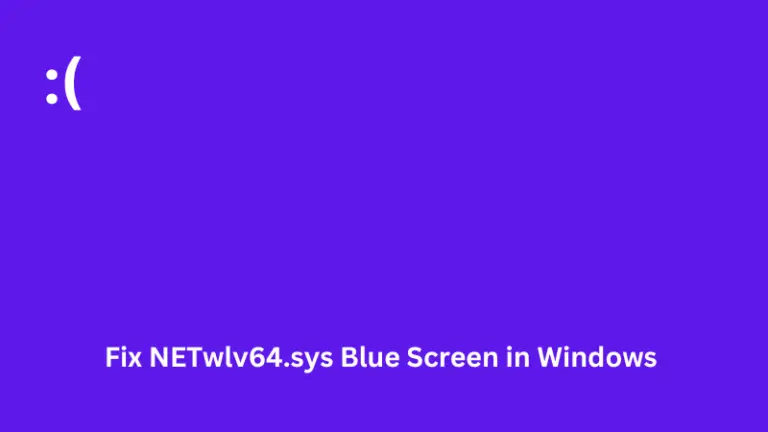 How to Fix NETwlv64.sys Blue Screen on Windows 11/10